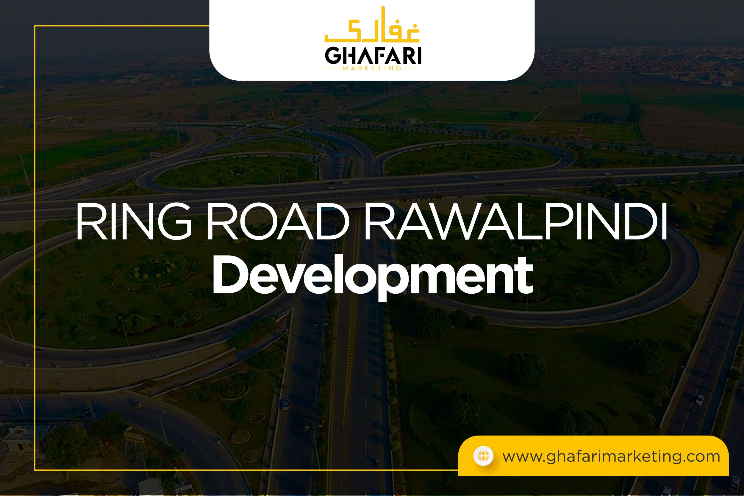 Ring Road Rawalpindi Latest Development Updates - Ghafari Marketing Pvt ...